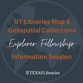 UT Libraries Map and Geospatial Collections Explorer Fellowship Information Session | Graduate ...